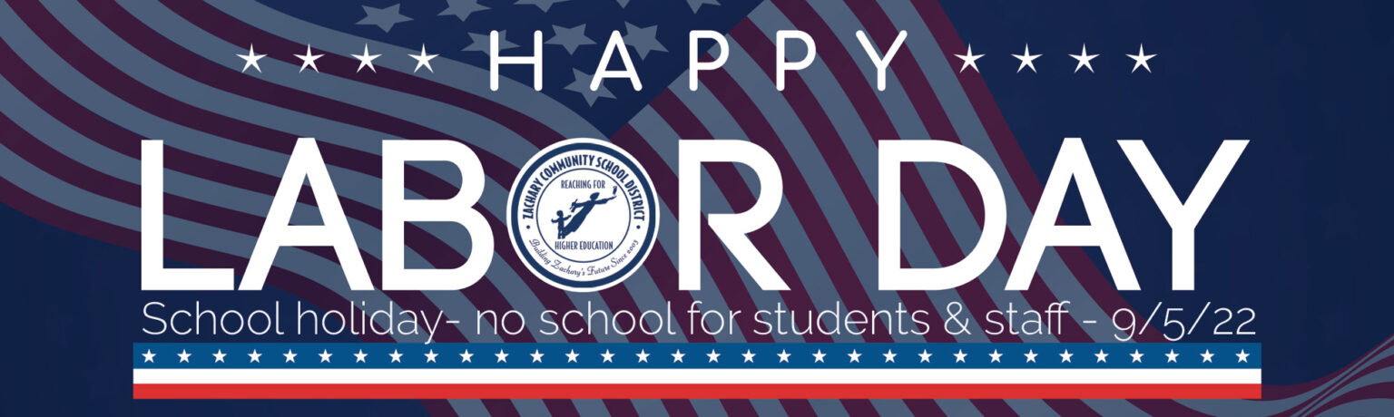 Labor Day school holiday – Zachary Community School District